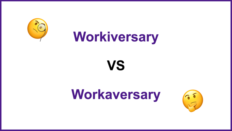 Workaversary or Workiversary? Everything you need to know!